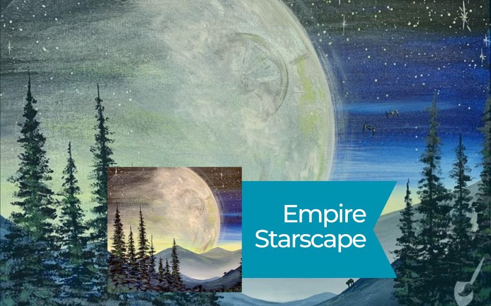 Lets Glow! May the Fourth! Empire Starscape at Painting with a Twist ...