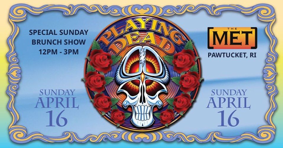 Playing Dead - Sunday Brunch Show at The Met in Pawtucket, RI at THE ...