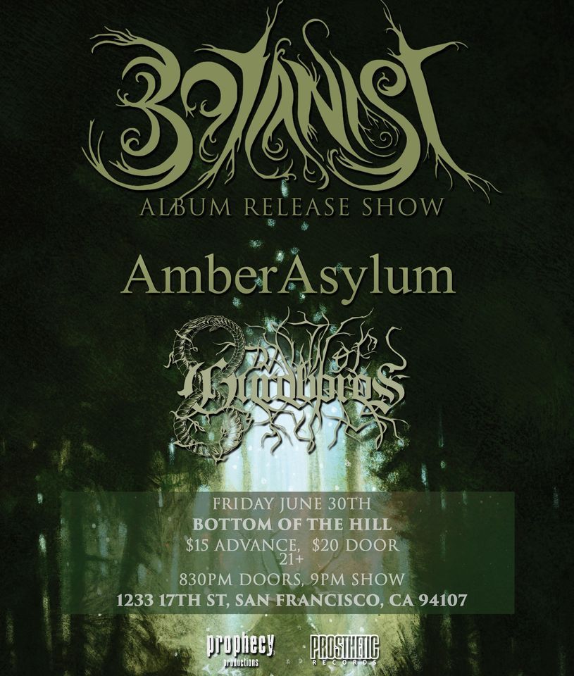 Botanist ~ Amber Asylum ~ Dawn of Ouroboros | Bottom of the Hill, San Francisco, CA | June 30, 2023