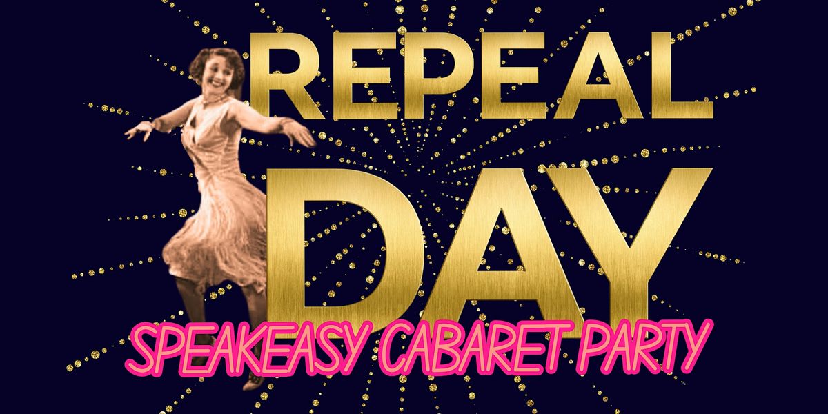 Repeal Day: A Speakeasy Cabaret Party at Sam's Place, East Ojai Avenue ...