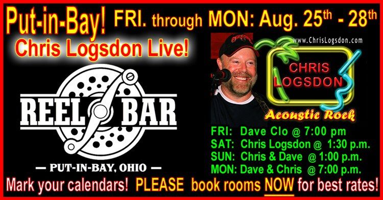 Chris Logsdon live at the Reel Bar at Put-In-Bay | Reel Bar, Kelleys ...