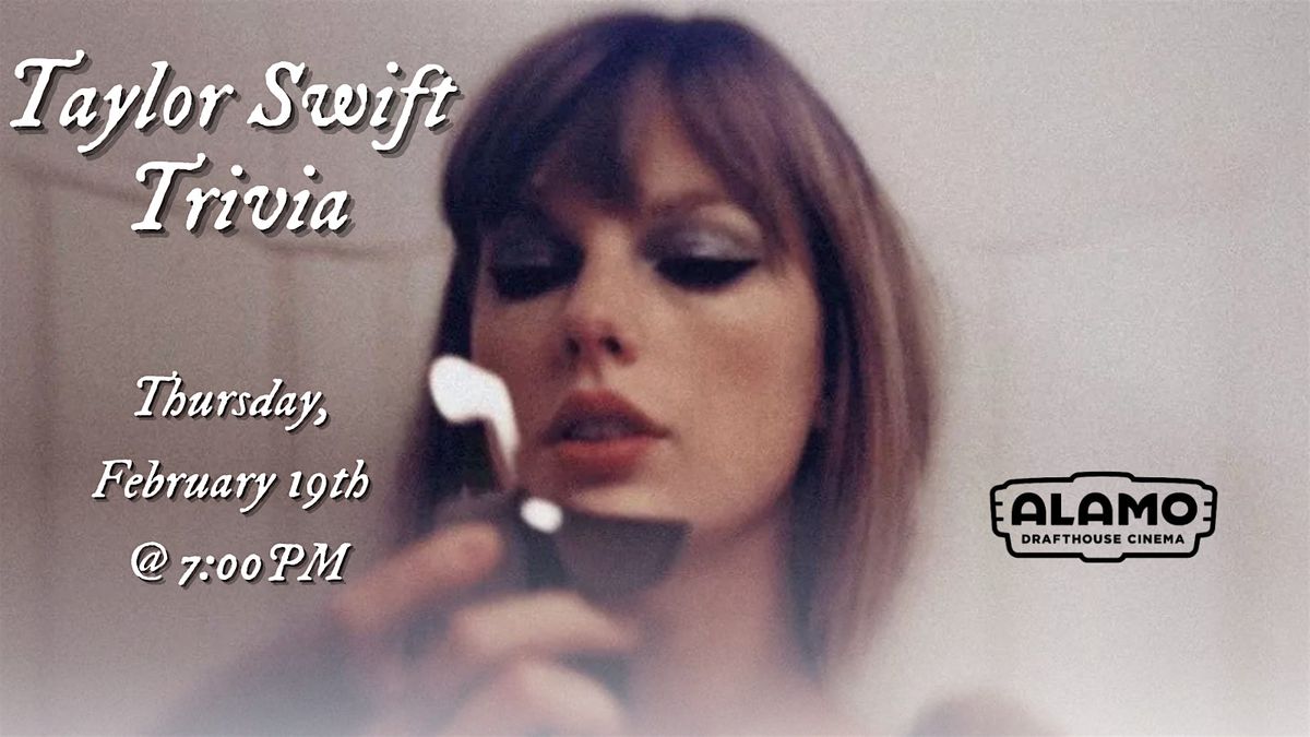 Taylor Swift Trivia at Alamo Drafthouse Cinema Crystal City at Alamo ...