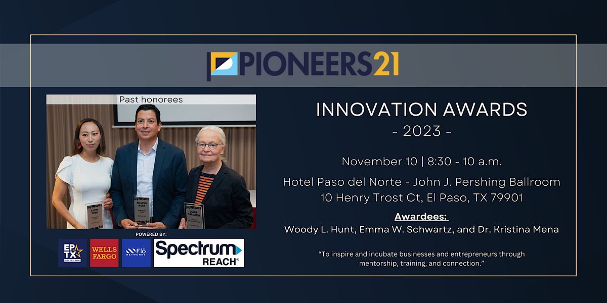 Pioneers 21 Innovation Awards 2023 | 10 Henry Trost Ct, El Paso, TX ...