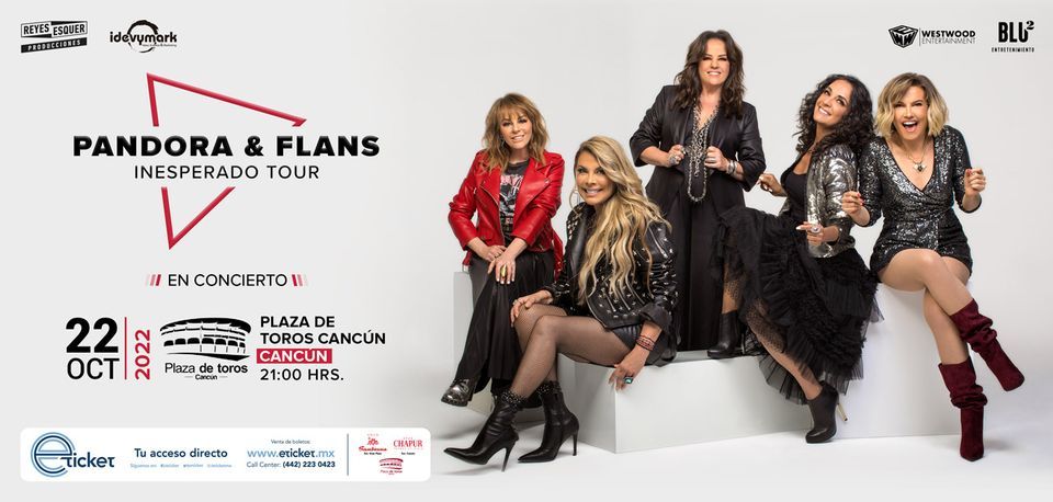 INESPERADO TOUR - PANDORA Y FLANS | Plaza de Toros Cancun, Cancún, QR ...