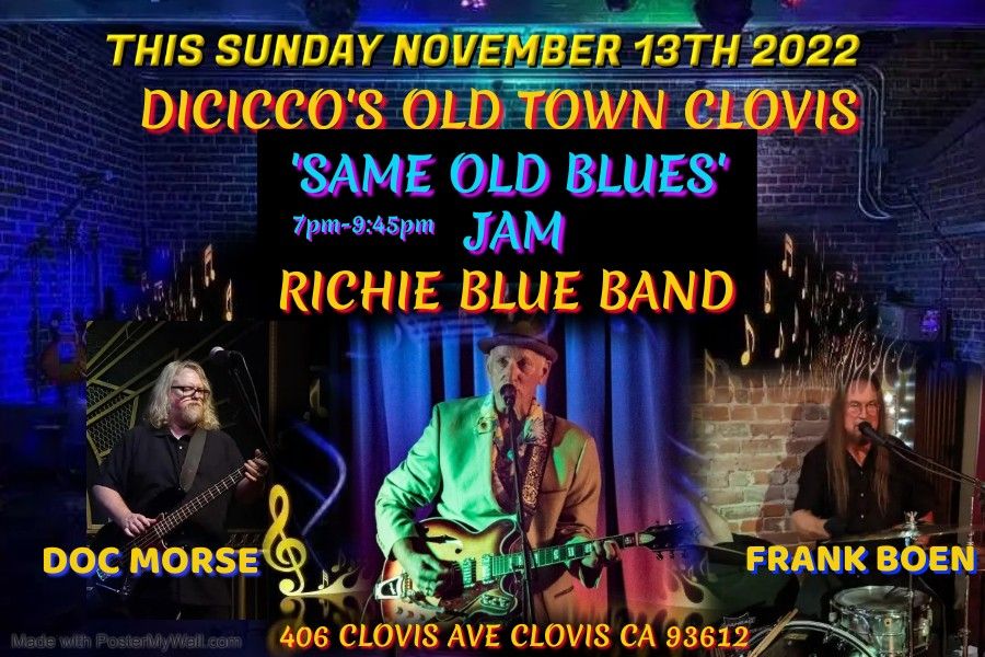 Richie Blue Same Old BLues Jam @ DiCiccos Old Town CLovis | DiCicco's ...