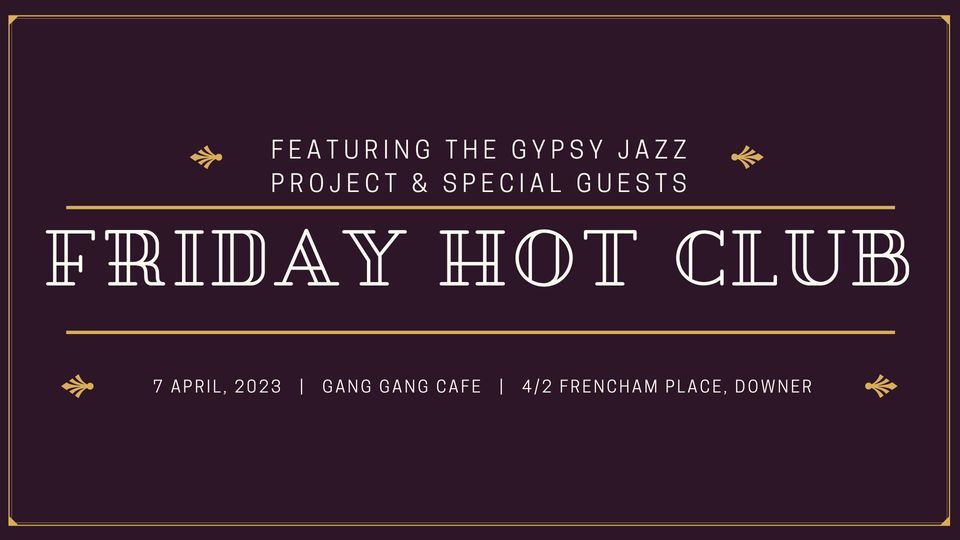 Friday Hot Club at Gang Gang Cafe, Canberra on 7th April, 2023