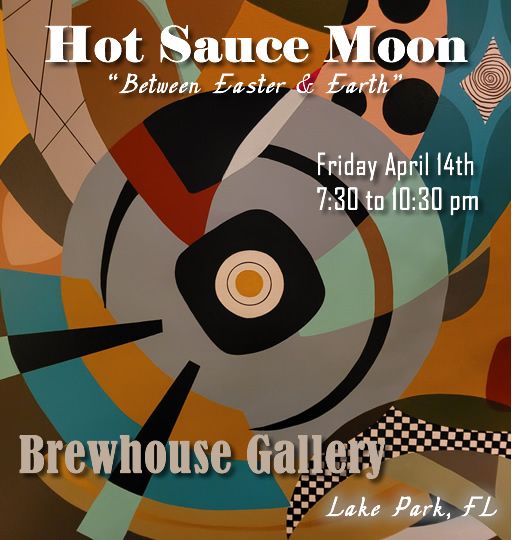 Hot Sauce Moon @ Brewhouse Gallery | The Brewhouse Gallery, Lake Park ...