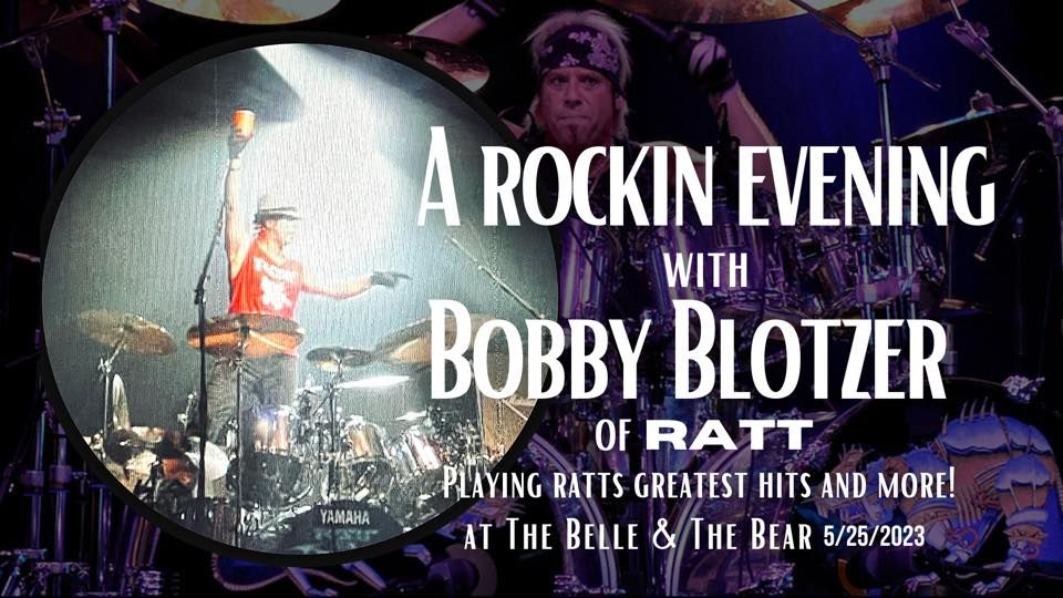 A Night With Bobby Blotzer. Playing RATTS greatest hits & more @ The ...