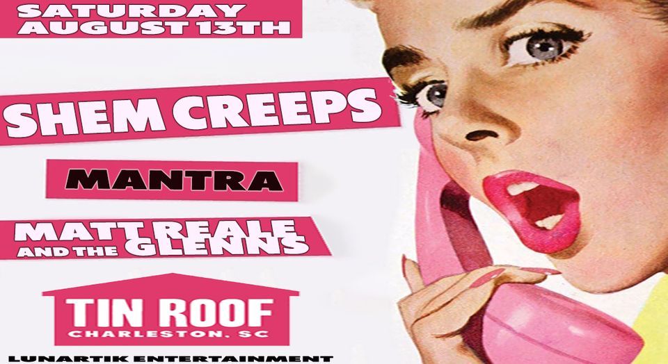 Shem Creeps/Mantra/Matt Reale & The Glenns | Tin Roof, Charleston, SC | August 13, 2022