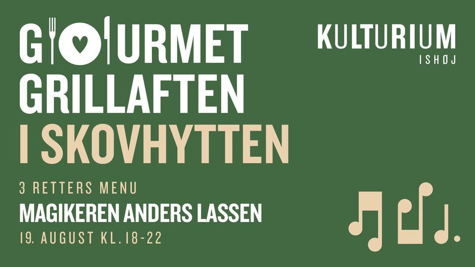 Gourmet grillaften i Skovhytten at Skovhytten - Ishøj Naturcenter ...