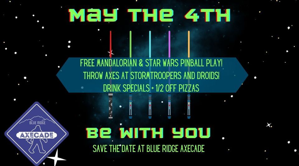 May the 4th - Free Star Wars Pinball, 1/2 off pizzas, and $10 axe ...