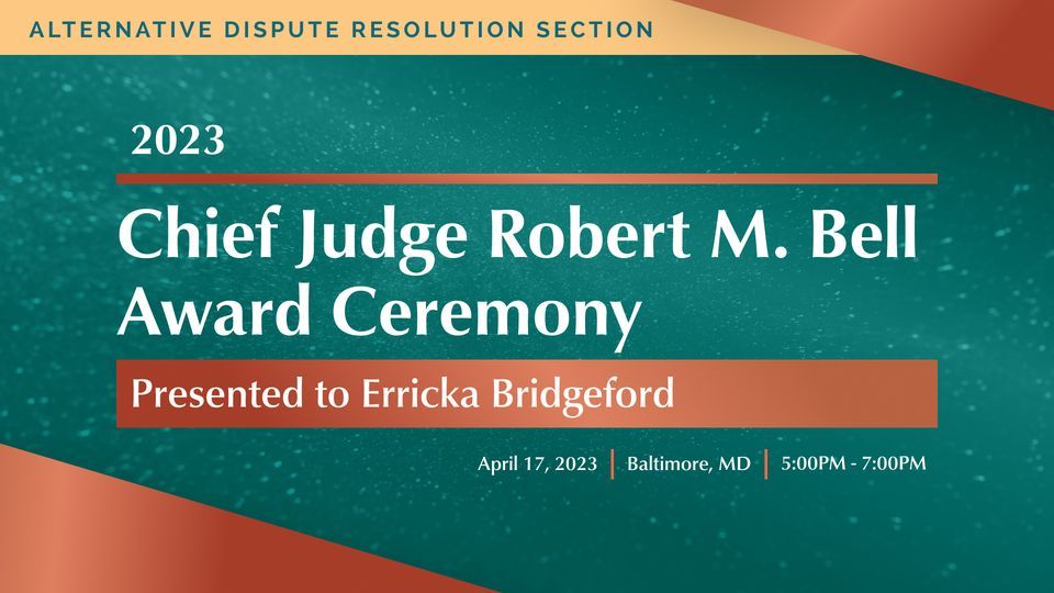 2023 Chief Judge Robert M. Bell Award Ceremony at University of ...