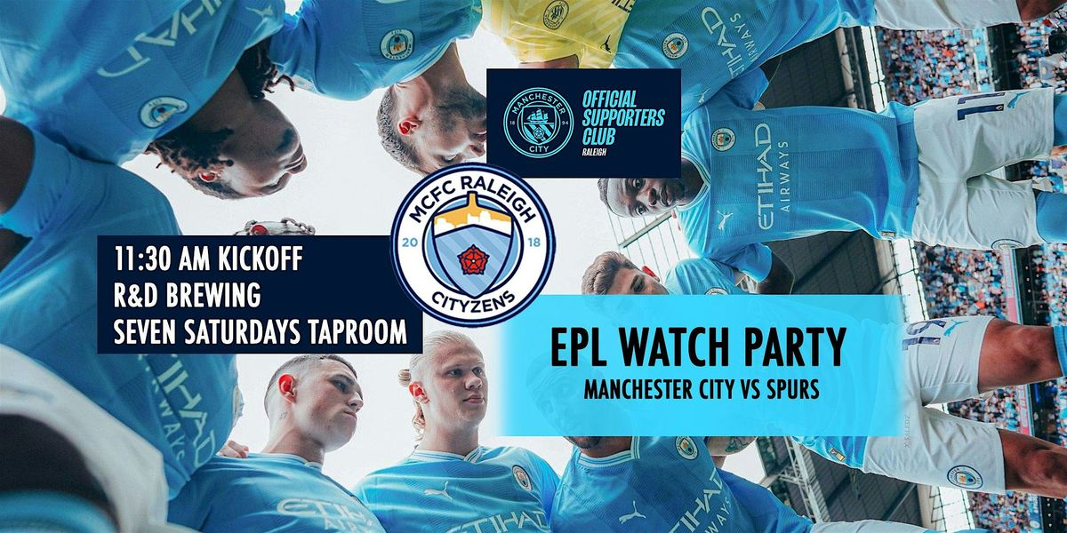 ManCity vs Spurs - EPL Watch Party - MCFC Raleigh Chapter at R&D ...