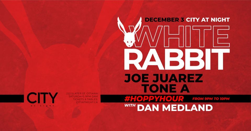 White Rabbit: Joe Juarez, Dan Medland, Tone A b2b Manoli at City At ...