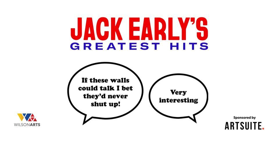 EXHIBITION: Jack Earlys Greatest Hits - If these walls could talk, I ...