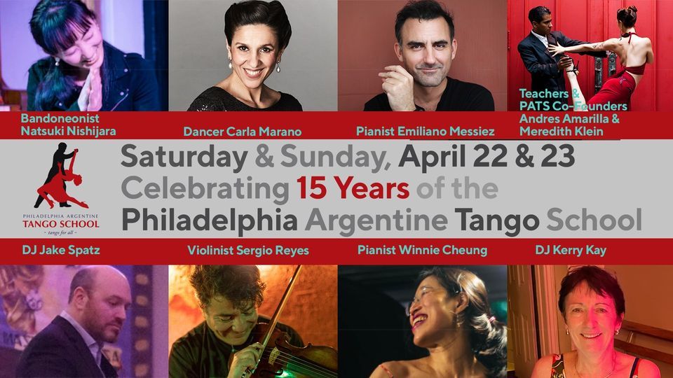 CELEBRATING FIFTEEN YEARS OF THE PHILADELPHIA ARGENTINE TANGO SCHOOL ...