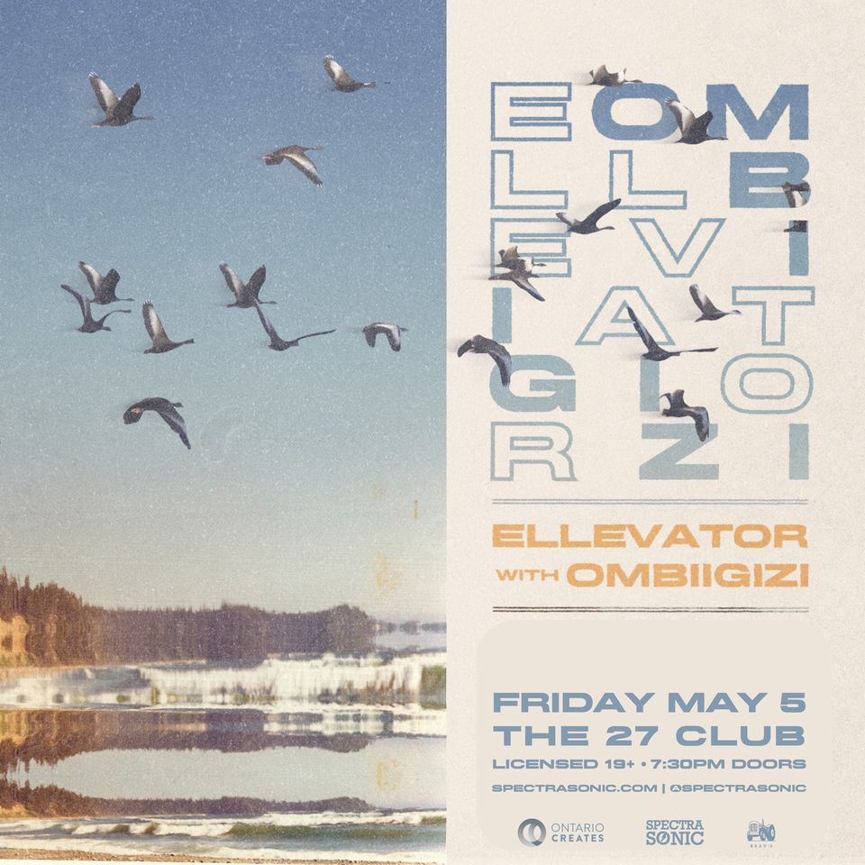 Ellevator, Ombiigizi - Ottawa at The 27 Club Ottawa on 5th May, 2023