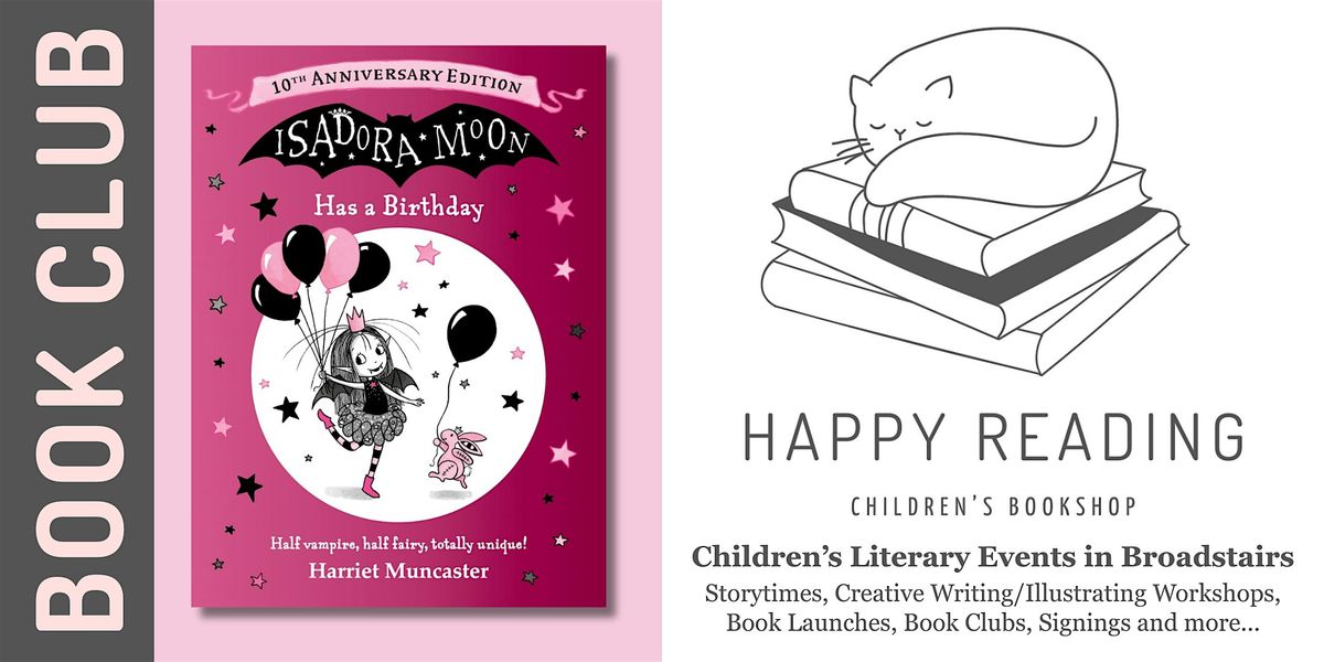 Kid’s Book Club: Isadora Moon Day 2026 (For ages 5+) at Happy Reading ...