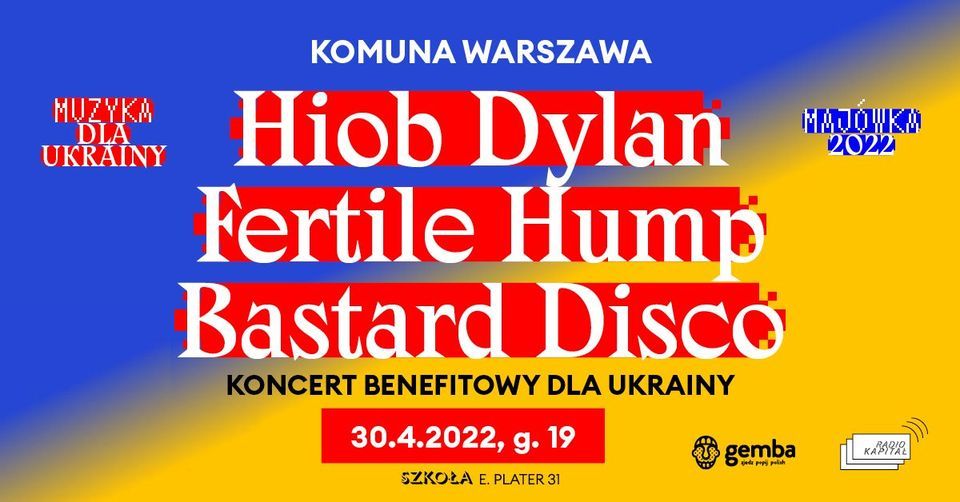 Koncert dla Ukrainy: Hiob Dylan, Fertile Hump, Bastard Disco | Komuna ...