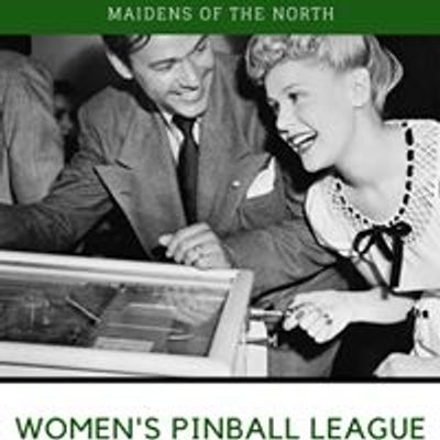 Maidens of the North - Season 5 | Pokey’s Pinball Café, Saskatoon, SK ...