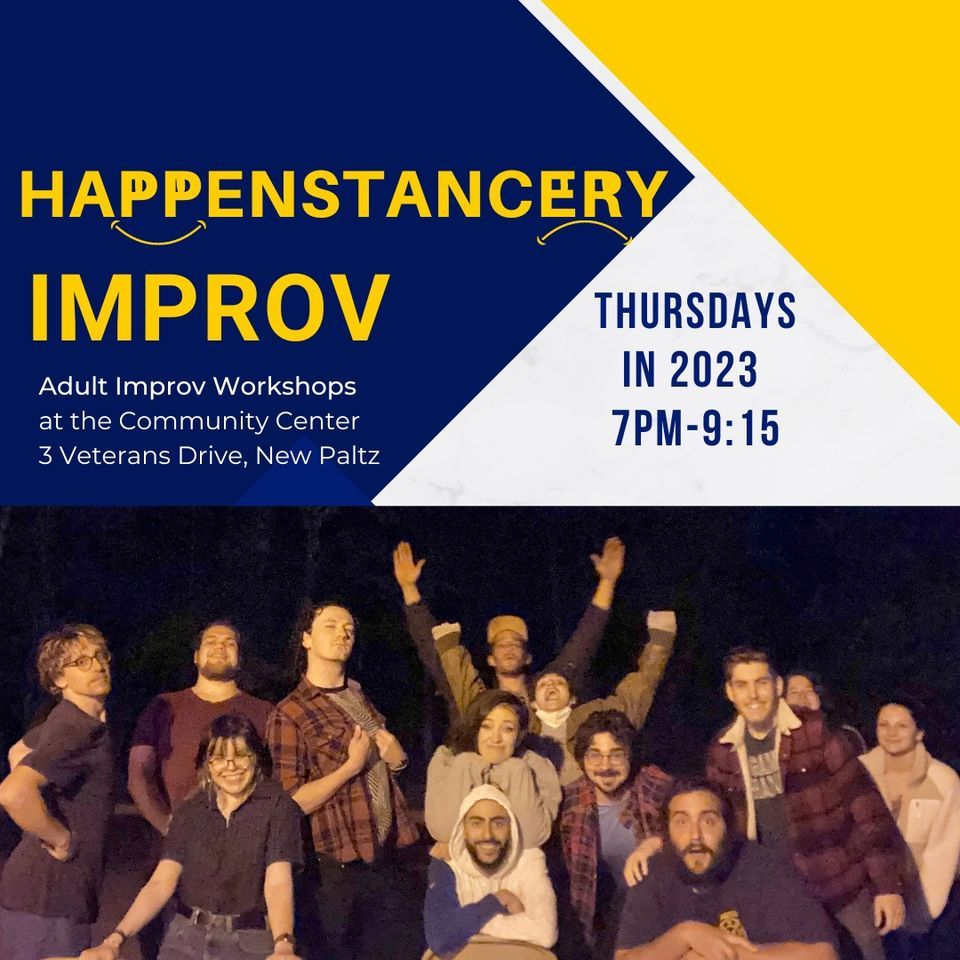 Happenstancery Improv Jam - FREE & OPEN TO ALL ADULTS | New Paltz Community Center | November 30 ...