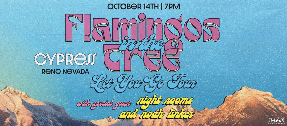 Flamingos in the Tree, Night Rooms, Noah Linker at Cypress Reno on 14th ...