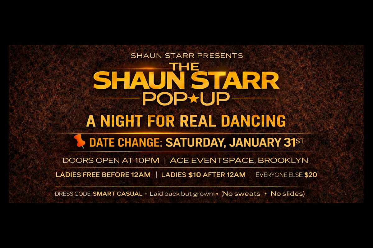 The Shaun Starr Pop-Up Party: A Night for Real Dancing at Ace Events ...