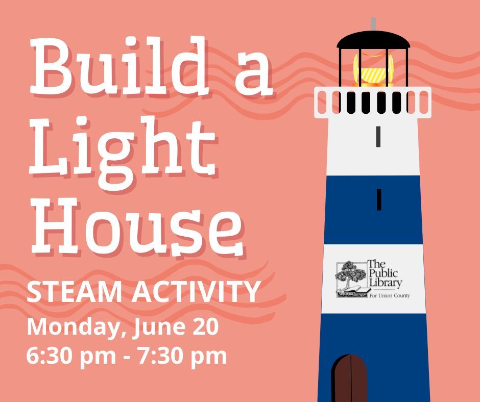 Build a Lighthouse - STEAM Activity | Public Library for Union County ...