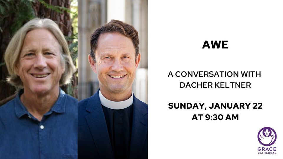 Grace Forum with Dacher Keltner: Awe (In-Person and Online) at Grace ...