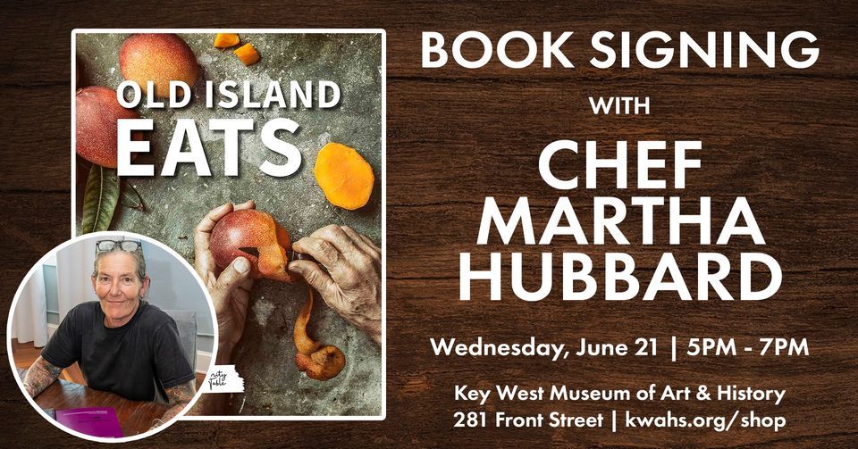 Old Island Eats Book Signing with Chef Martha Hubbard at Key West Art ...