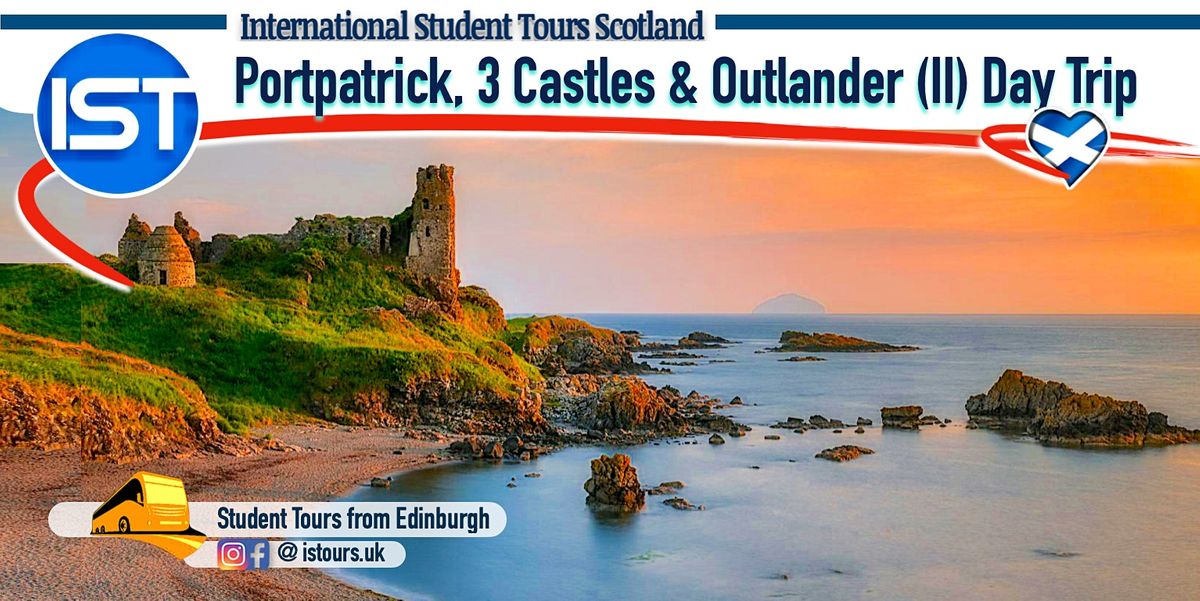 Outlander (II): Portpatrick, 3 Scottish Castle and West Coast Day Trip ...
