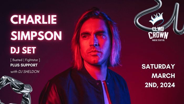 Charlie Simpson Live DJ Show at Clwb Crown, Penry St,, Merthyr Tydfil ...