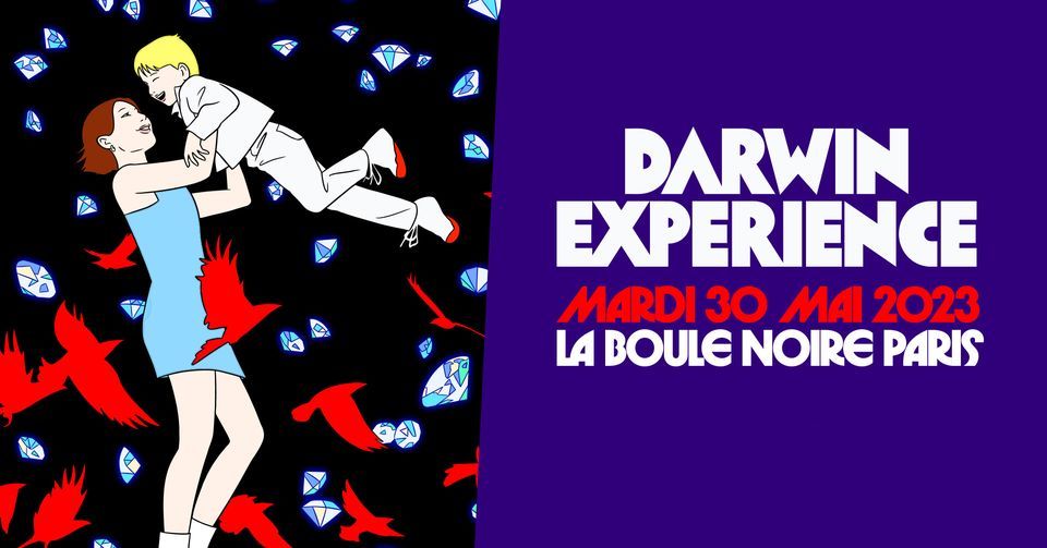 COMPLET • DARWIN EXPERIENCE + CHARLIE MOTTO • MARDI 30 MAI • LA BOULE ...