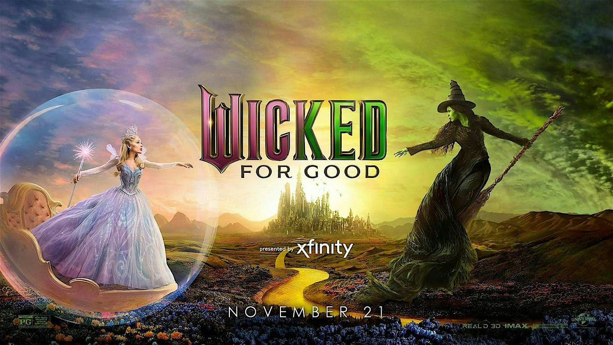 Wicked: For Good Screening presented by Xfinity at Cineplanet 15 ...