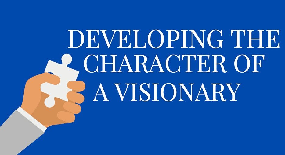 Developing the Character of a Visionary at The George Dean Johnson, Jr ...