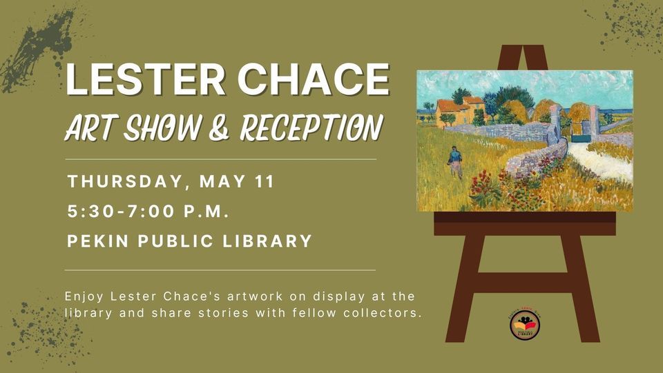 Lester Chace Art Show and Reception at Pekin Public Library on 11th May, 2023