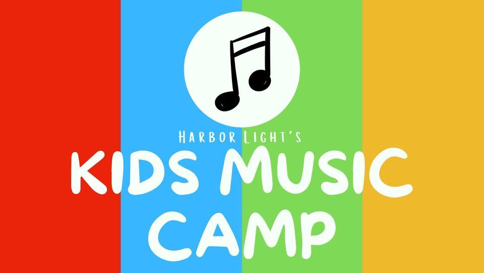 Kids Music Camp | Harbor Light Church, Fremont, CA | July 25 to July 29