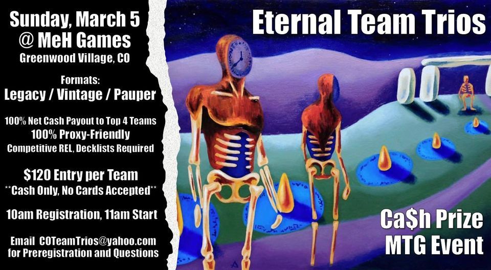 Eternal Team Trios - Cash Prize MTG Event | MeH Games LLC, Greenwood ...