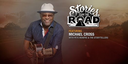 Stories From the Road Featuring Michael Cross & Pete Monfres ...