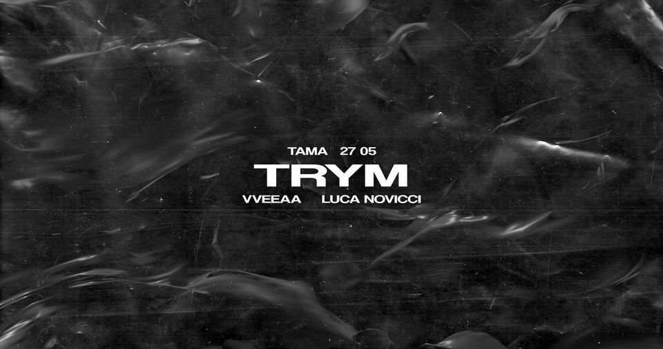 Trym | Tama | Tama, Poznan, WP | May 27, 2022