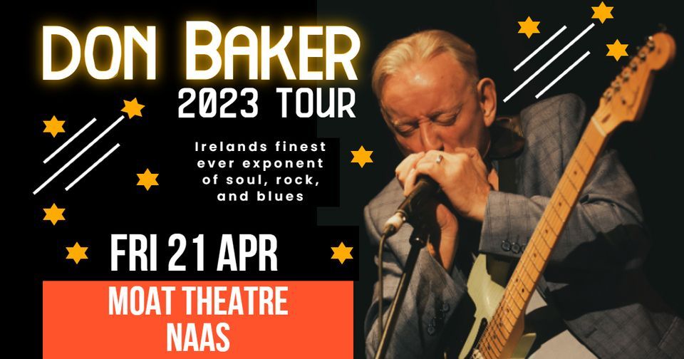 Don Baker live at the Moat Theatre, Naas | Moat Theatre, Bray, WW ...