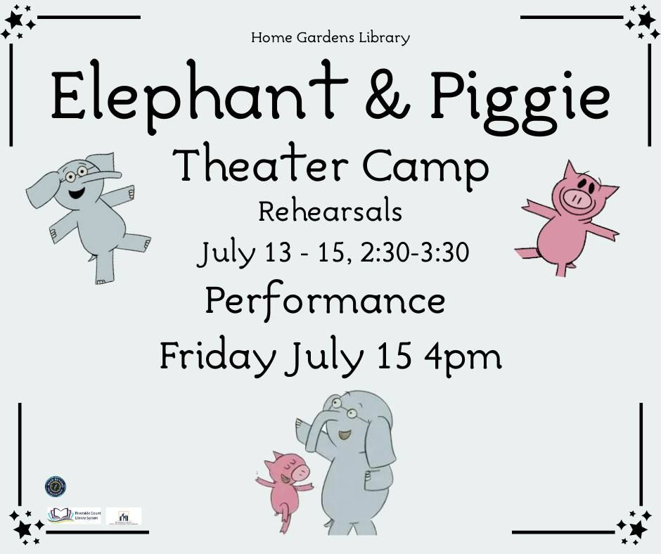 Elephant & Piggie- Theater Camp at Home Gardens Library, Corona on 13th ...