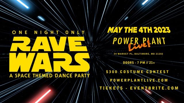 RAVE WARS: A Space-Themed Dance Party - Baltimore | POWER PLANT LIVE ...