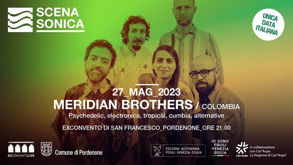 MERIDIAN BROTHERS @ SCENASONICA at ExConventoLive, Pordenone on 27th ...