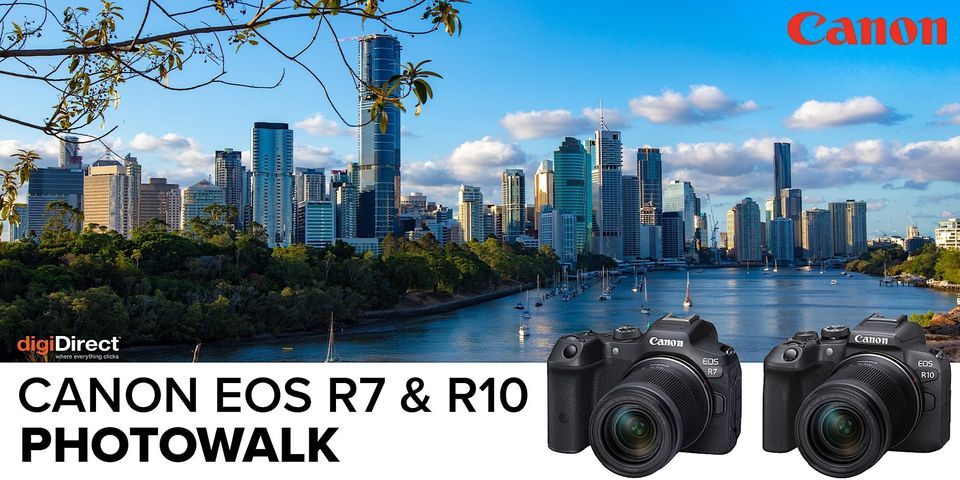 Canon EOS R7 & R10 Photowalk - Brisbane at 166 Adelaide Street,Brisbane ...