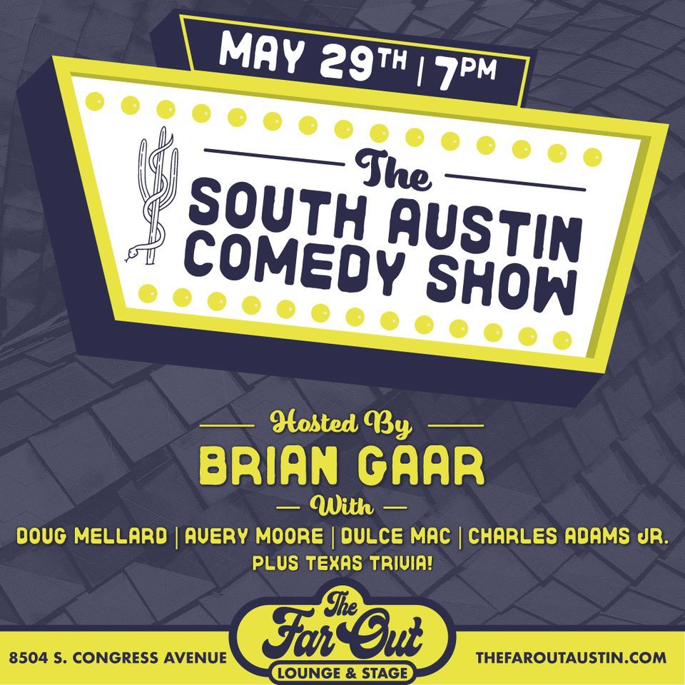 The South Austin Comedy Show w/ Brian Gaar, Doug Mellard, Avery Moore ...
