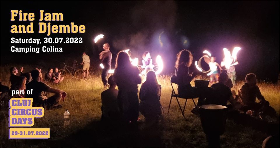 Fire Jam & Djembe @Cluj Circus Days 2022 at Camping Colina, Cluj-napoca ...