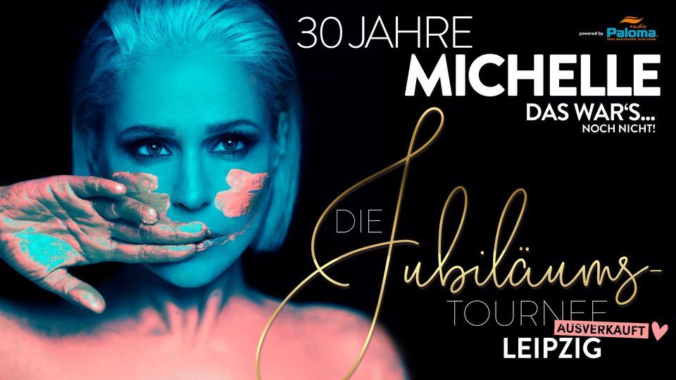 30 Jahre MICHELLE - Das wars...noch nicht! Die Jubiläumstournee LEIPZIG | Gewandhaus, Leipzig ...