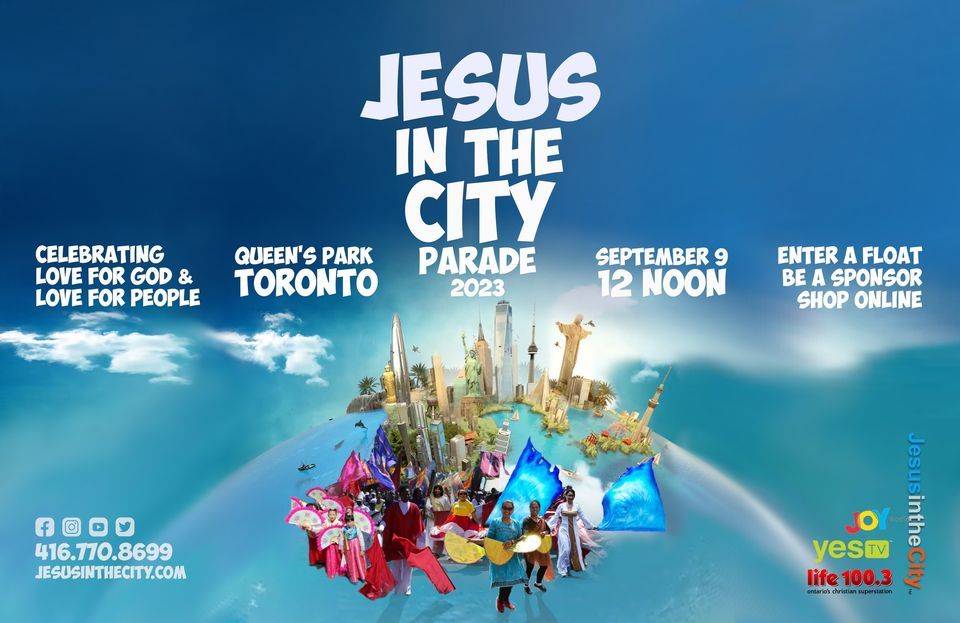 2023 Jesus in the City Toronto Parade at Queen's Park, Toronto on 9th ...