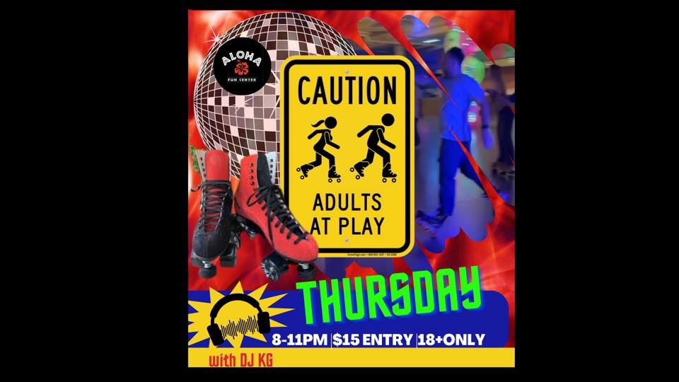 ⚠️Adults at Play ??Thursday at Aloha Roller Rink, San Jose on 1st ...